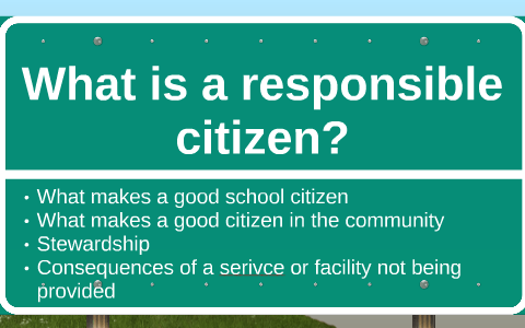 What is a responsible citizen? by Amy Anderson on Prezi