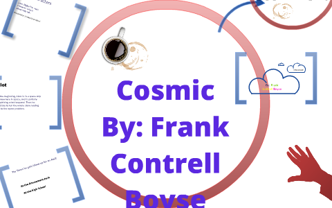 Cosmic By: Frank Cottrell Boyce by Quinn Beagle on Prezi