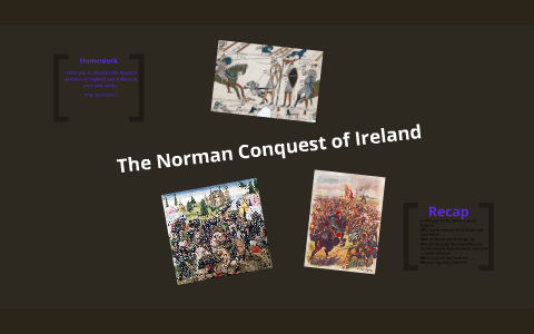 Norman Conquest of Ireland by K. McAuliffe on Prezi