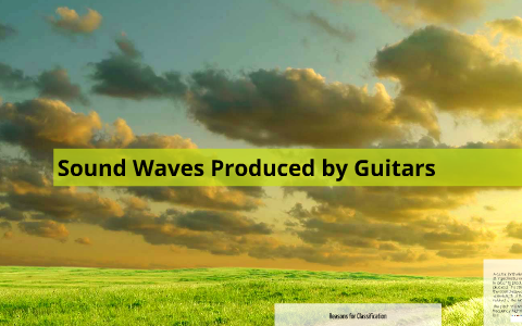 Sound Waves Produced by Guitars by Nicholas Vivian on Prezi