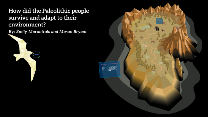 How did the Paleolithic people adapt to their en by Emily Maruottolo on ...
