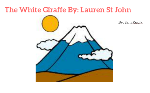 The White Giraffe Plot Mountain Project by Sam Rupik on Prezi