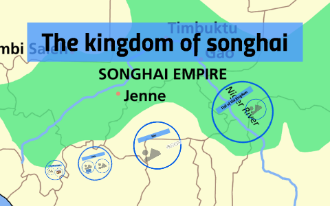 The kingdom of songhai by Anthony Chatman on Prezi
