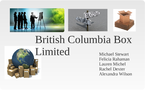 British Columbia Box Limited - Group Project by Alex Wilson on Prezi