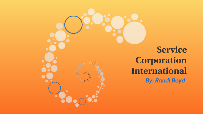 Service Corporation International by Randi Boyd on Prezi