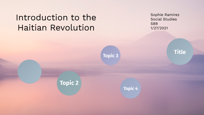 Introduction to the Haitian Revolution by Sophie Ramirez on Prezi