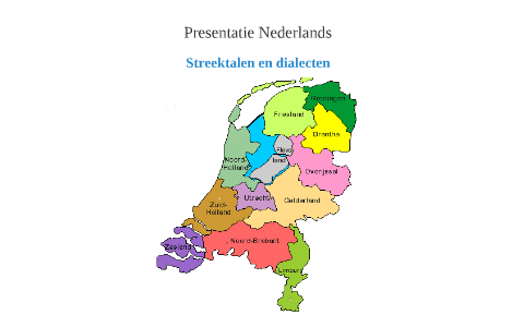 Nederlands Presentatie Dialect by cath erine on Prezi