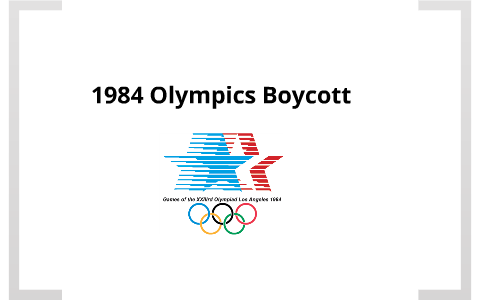 Soviet's Boycott Of 1984 Olympics by Mitch Gable on Prezi