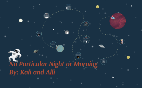 No Particular Night or Morning by Allison Frankowski on Prezi