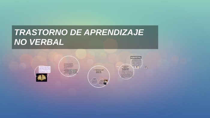 TRASTORNO DE APRENDIZAJE NO VERBAL by marcelina valdez on Prezi