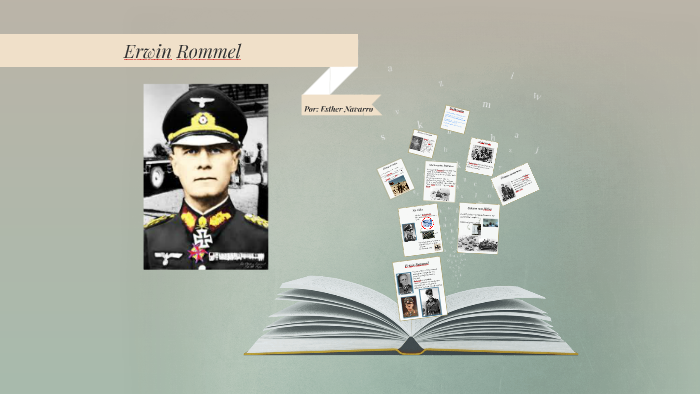 Erwin Rommel by Esther Navarro Calvo on Prezi