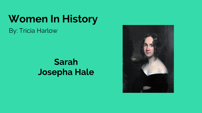 sarah josepha hale by Tricia Harlow on Prezi