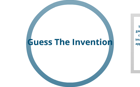 Guess The Invention by brianna hay on Prezi