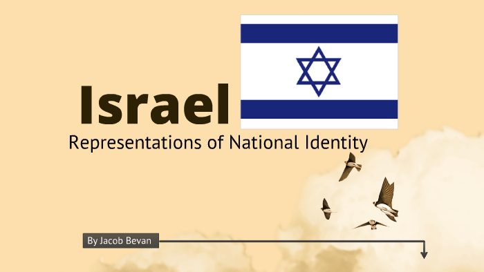 Israel:representations of national identity by Jacob Bevan on Prezi