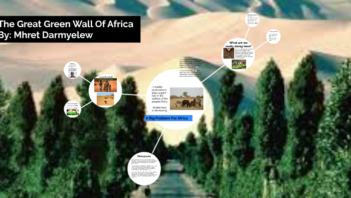 The Great Green Wall Of Africa by mhret Darmyelew
