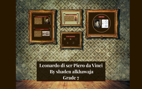 Leonardo di ser Piero da Vinci by shaden alkhawaja on Prezi