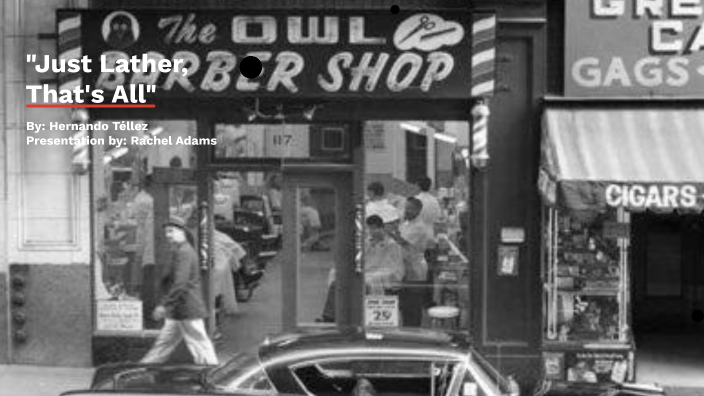 "Just Lather That's All" Analysis by rachel adams on Prezi