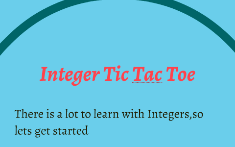 Integer Tic Tac Toe by amber green on Prezi