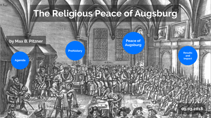 Peace of Augsburg (MP97) by Max Pitzner on Prezi