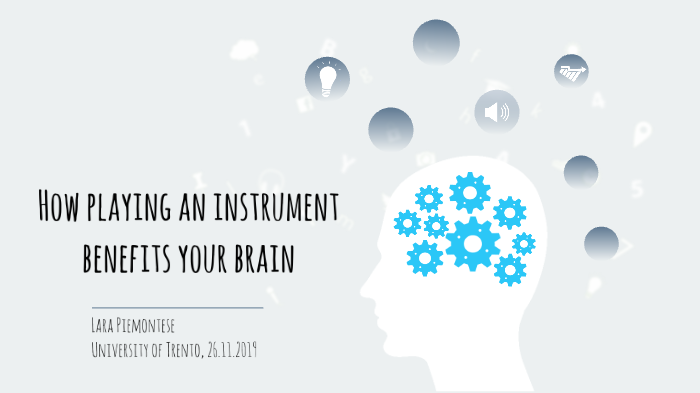 How playing an instrument benefits your brain by Lara Piemontese on Prezi