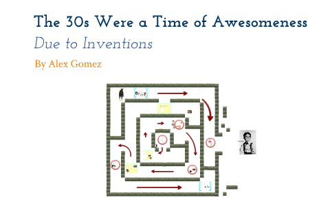 Inventions of the 30s by Alex Gomez on Prezi