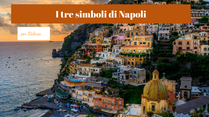 I tre simboli di Napoli by Carla LUNG on Prezi