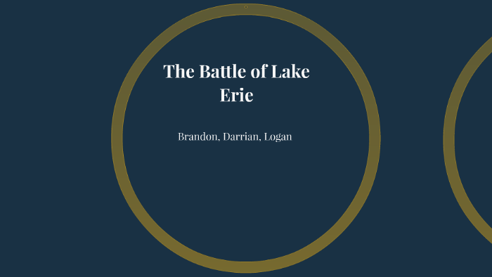 The Battle of Lake Erie by Logan Risner on Prezi