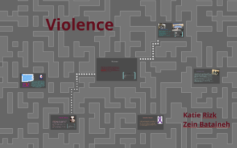 Violence by Katie Rizk on Prezi