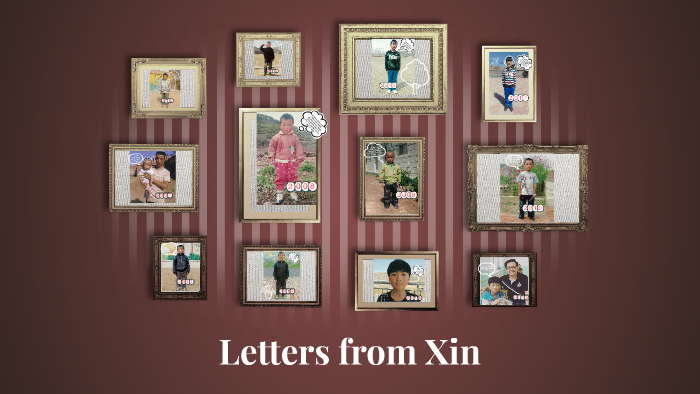 Letters from Xin by Samuel Nga on Prezi