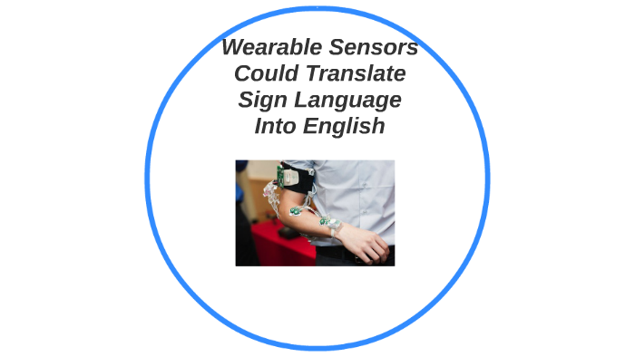 Wearable Sensors Could Translate Sign Language Into English by tj ...