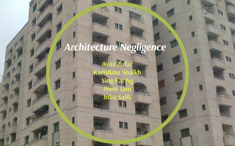 What is Architectural Negligence? by Ayaz Zafar on Prezi