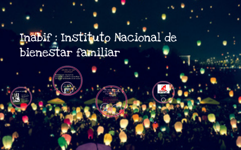 Inabif : Instituto Nacional de bienestar familiar by on Prezi