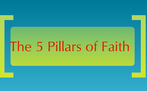 The 5 Pillars of Faith by Ellie Hogan on Prezi