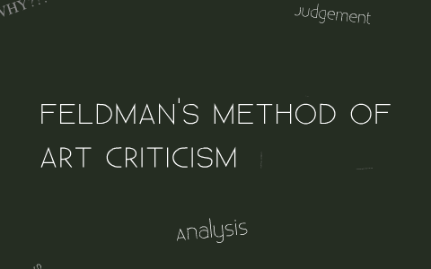 Feldman's Method of Art Criticism by Caitlin Rajski on Prezi