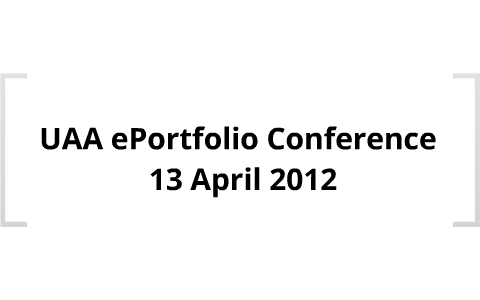 UAA ePortfolio Conference by Thomas Quimby on Prezi