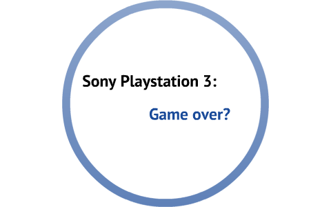 Sony Playstation 3: Game over? by Jose Pablo Aguilar Mata on Prezi