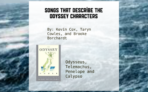 The Odyssey Character Songs by Kevin Cox on Prezi