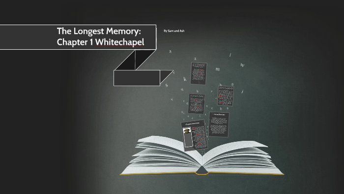 The longest memory: Chapter 1- Whitechapel by Sam Wyeth on Prezi