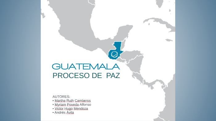 PROCESO DE PAZ EN GUATEMALA by victor garcia on Prezi