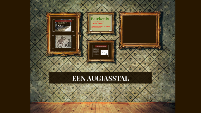 EEN AUGIASSTAL by loranne vermijlen on Prezi