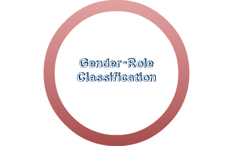 Gender-Role Classification by Melissa Smith on Prezi