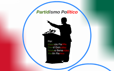Partidismo Político by Martin Ramos on Prezi
