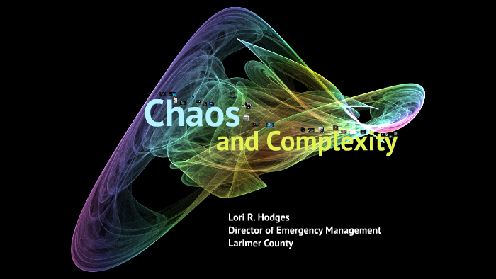 Chaos and Complexity in Emergency Management by Lori Hodges