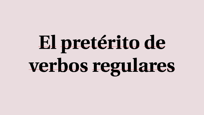 El pretérito de verbos regulares by Rachel Allen on Prezi