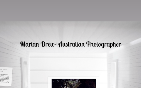 Marian Drew- Australian Photographer by Jacqui Wilson on Prezi