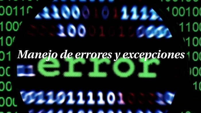 Manejo de errores y excepciones. by Gabriel Rosales on Prezi