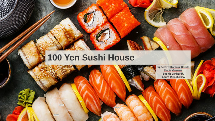 100 Yen Sushi House by Daria Vl on Prezi