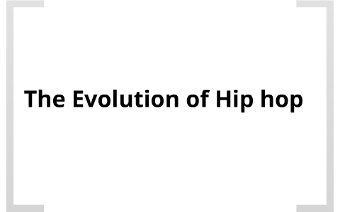 The evolution of Hip hop by Aiden Hyland