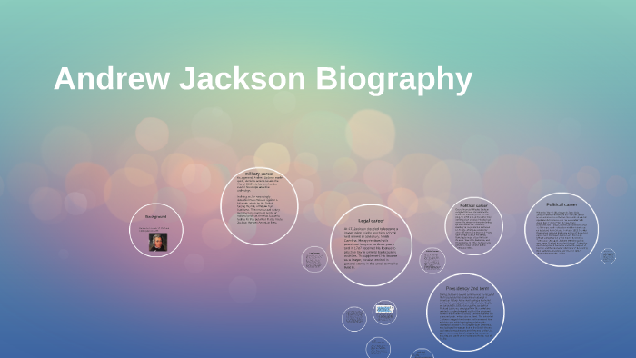 Andrew Jackson Biography by jackson emerson on Prezi