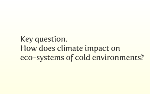 Fragile cold environments by RICHARD CORNELL on Prezi